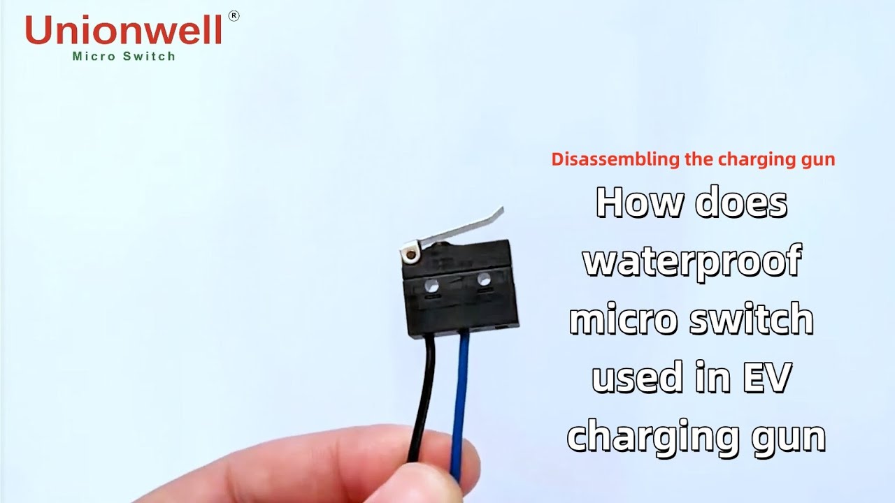 Unionwell: How Waterproof Micro Switch Used in a EV Charging Gun - YouTube