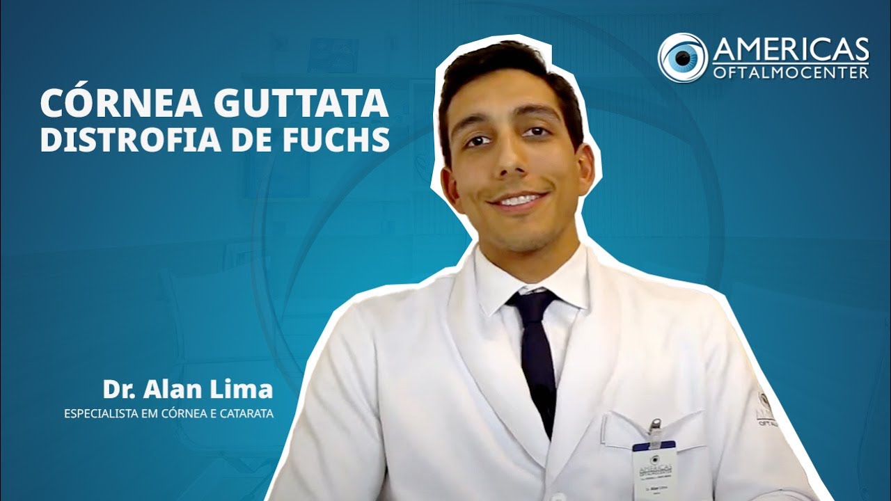 Córnea Guttata e Distrofia de Fuchs | Dr Alan Lima - YouTube