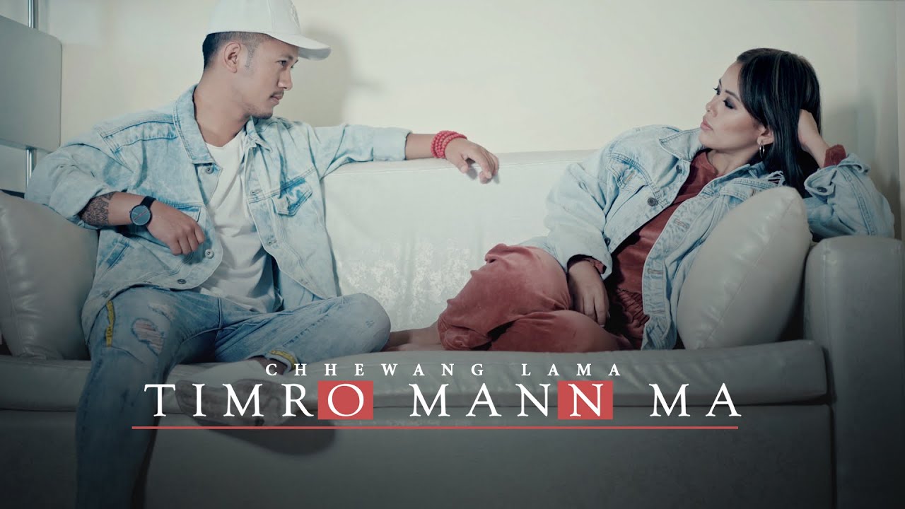 Chhewang Lama - Timro Mann Ma 「Official MV」 - YouTube