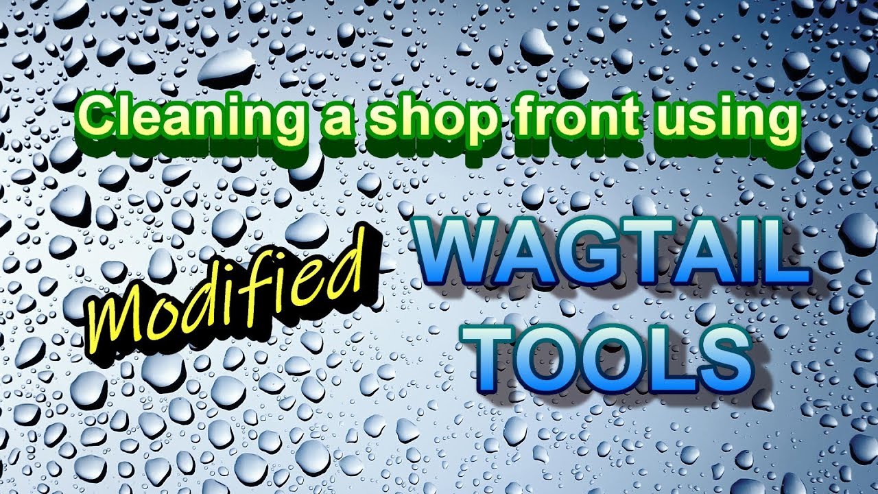 How to clean a shop front using modified WAGTAIL tools - YouTube