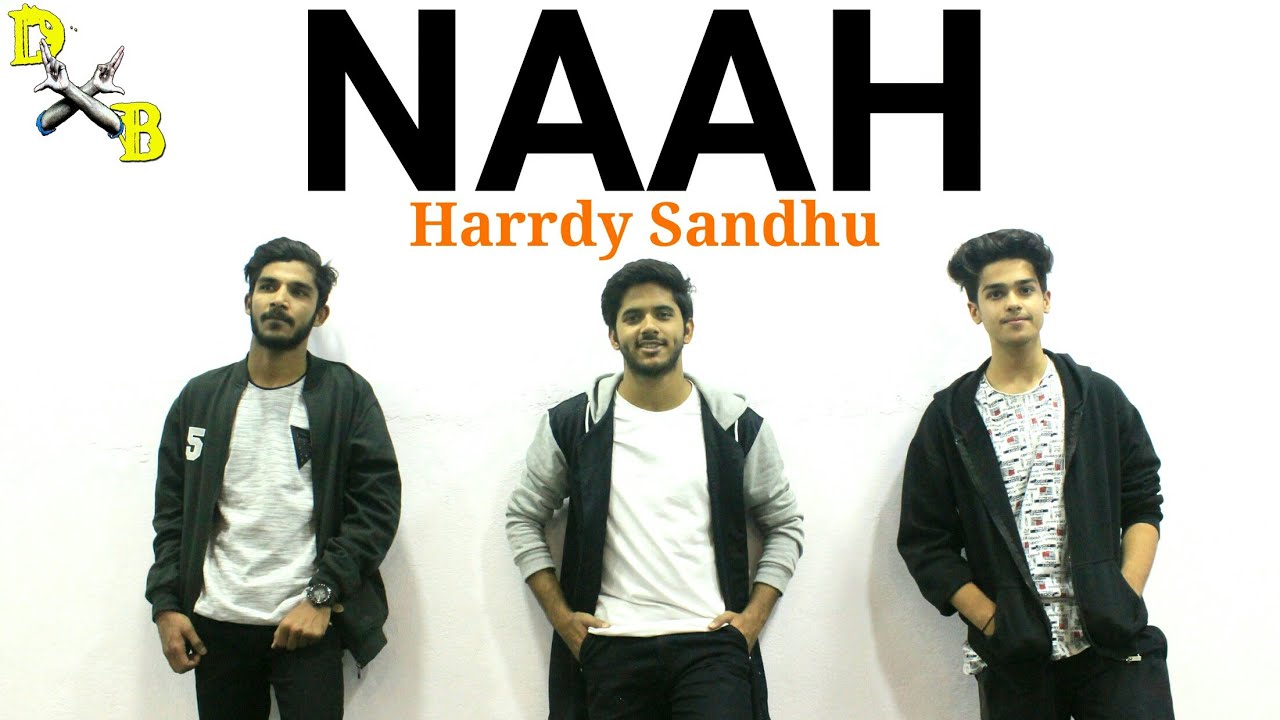 Naah - Harrdy Sandhu Dance Choreography | Ft. Nora Fatehi | Hip Hop ...