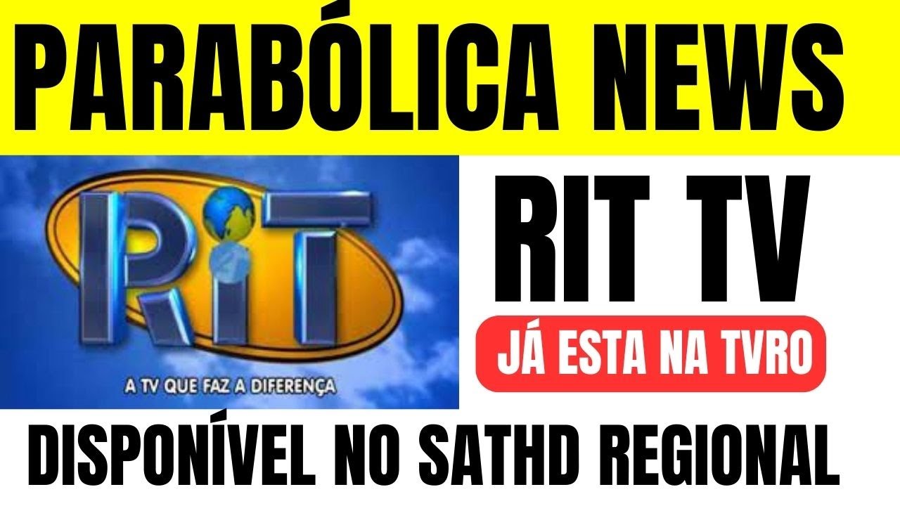 RIT TV JÁ ESTA DISPONÍVEL NA NOVA PARABÓLICA DIGITAL NO SATHD REGIONAL ...