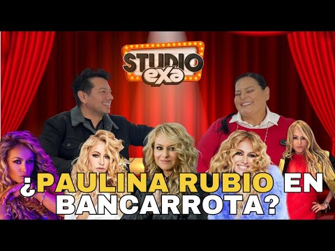 ¿Paulina RUBIO en BANCARROTA? | STUDIO EXA - YouTube