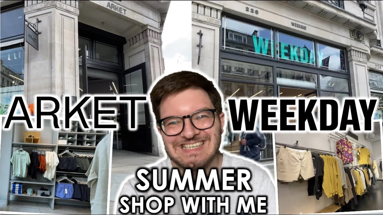 ARKET AND WEEKDAY SHOP WITH ME FOR SUMMER | men's fashion | London ...