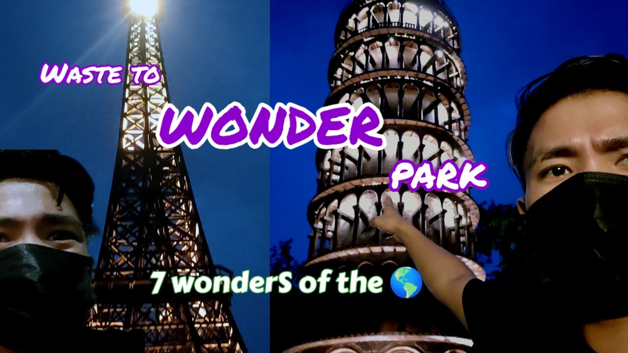 Waste to Wonder park||7 wonders of the 🌎||AlexKhongsaiJr - YouTube