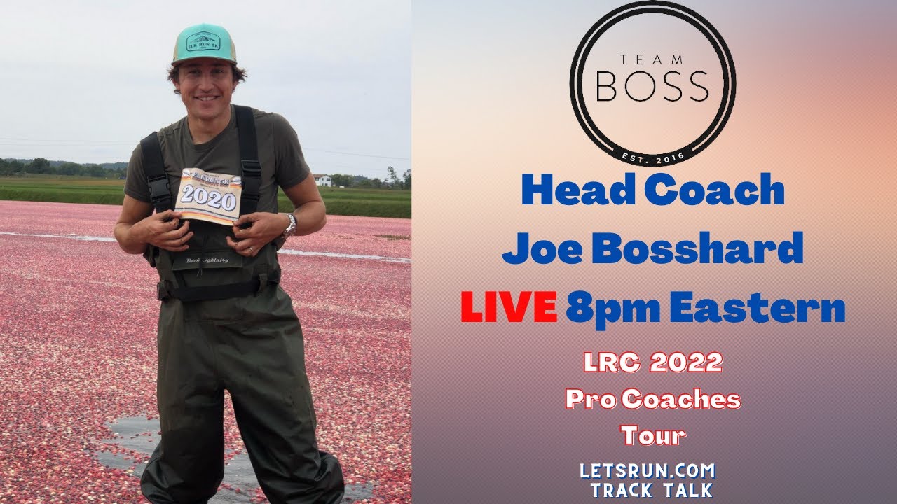 Team Boss Head Coach Joe Bosshard - LetsRun.com Pro Coaches Tour 2022 ...