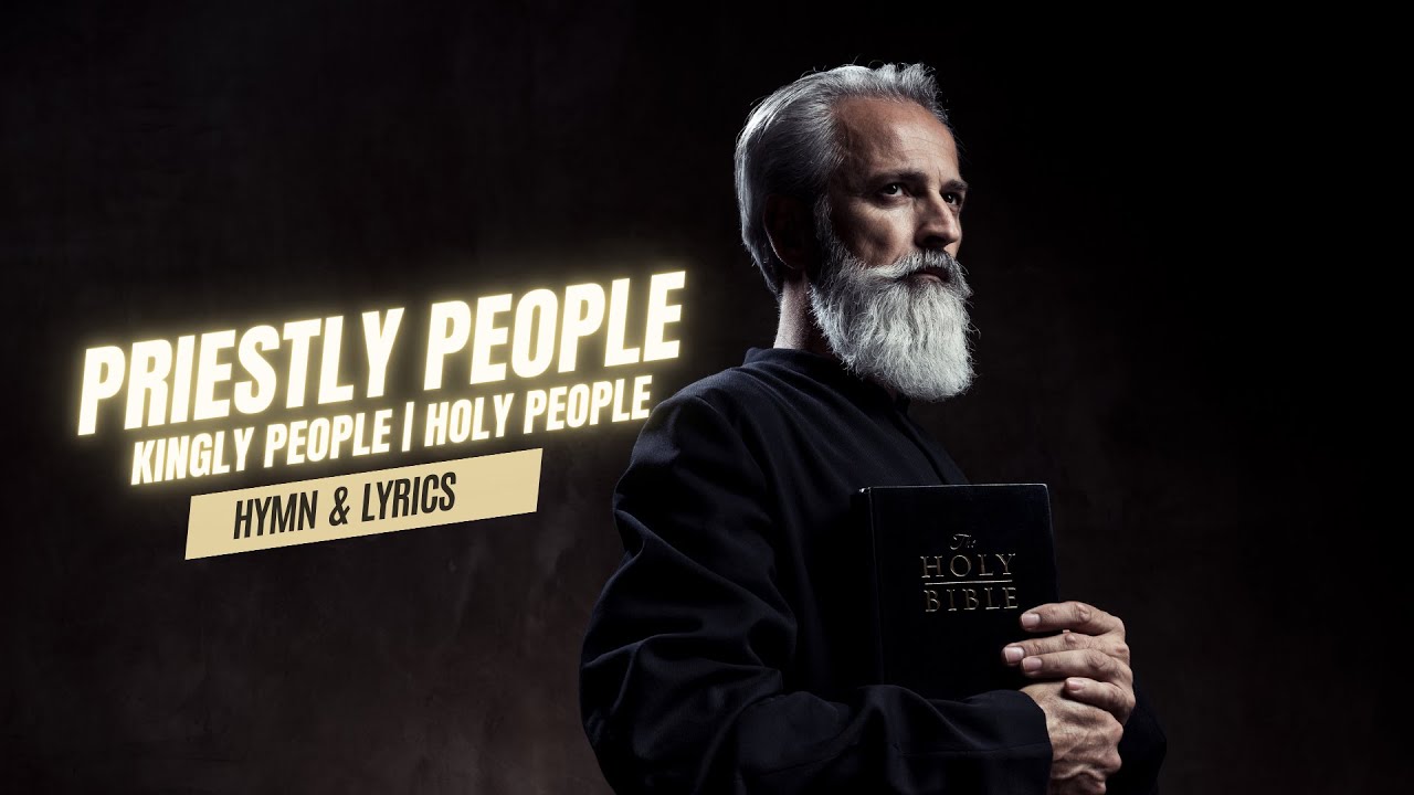 Priestly People, Kingly People | Catholic Hymn with Lyrics - YouTube