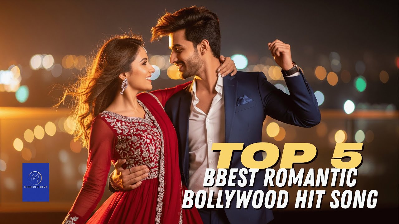 Top5 Best Romantic Bollywood Hit Songs that will touch your heart and ...