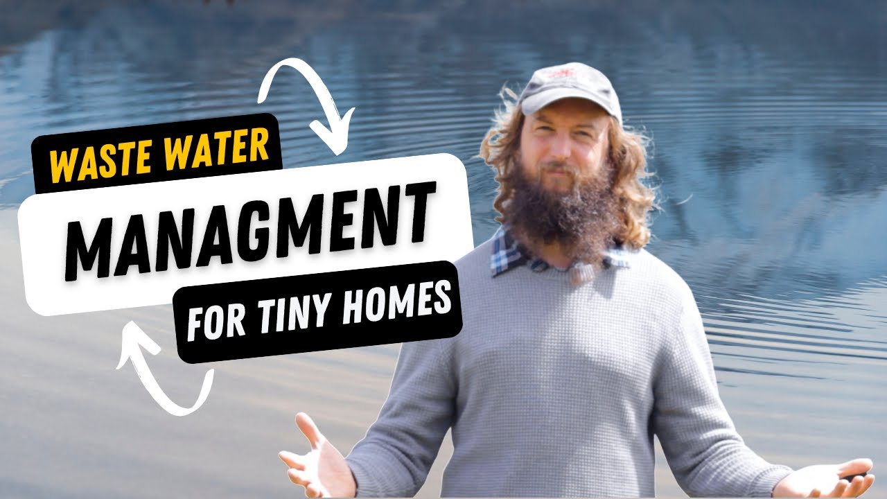 Waste Water Management For Tiny Homes - Short Course | With Water Wally ...