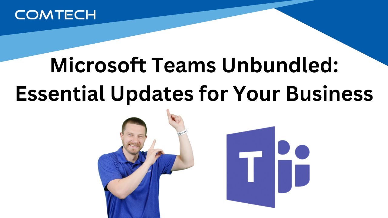 Microsoft Teams Unbundled: Essential Updates for Your Business - YouTube