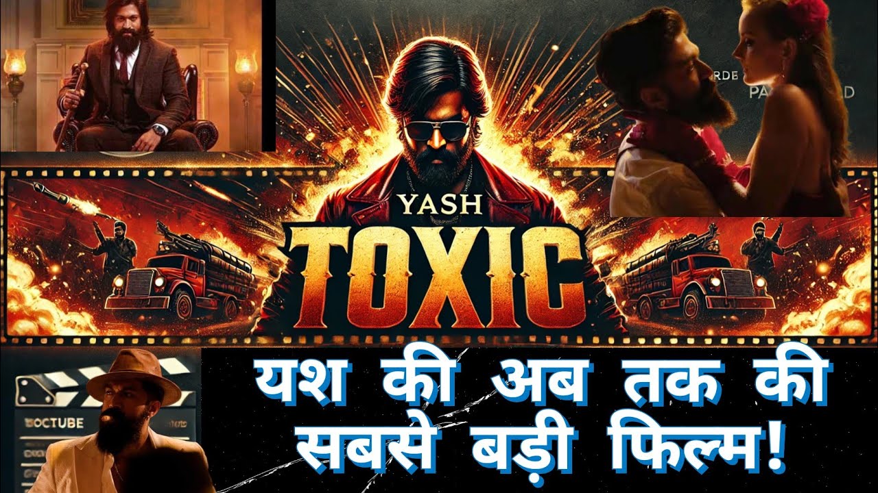 Toxic: Yash’s Biggest Blockbuster After KGF? A Pan-World Action ...