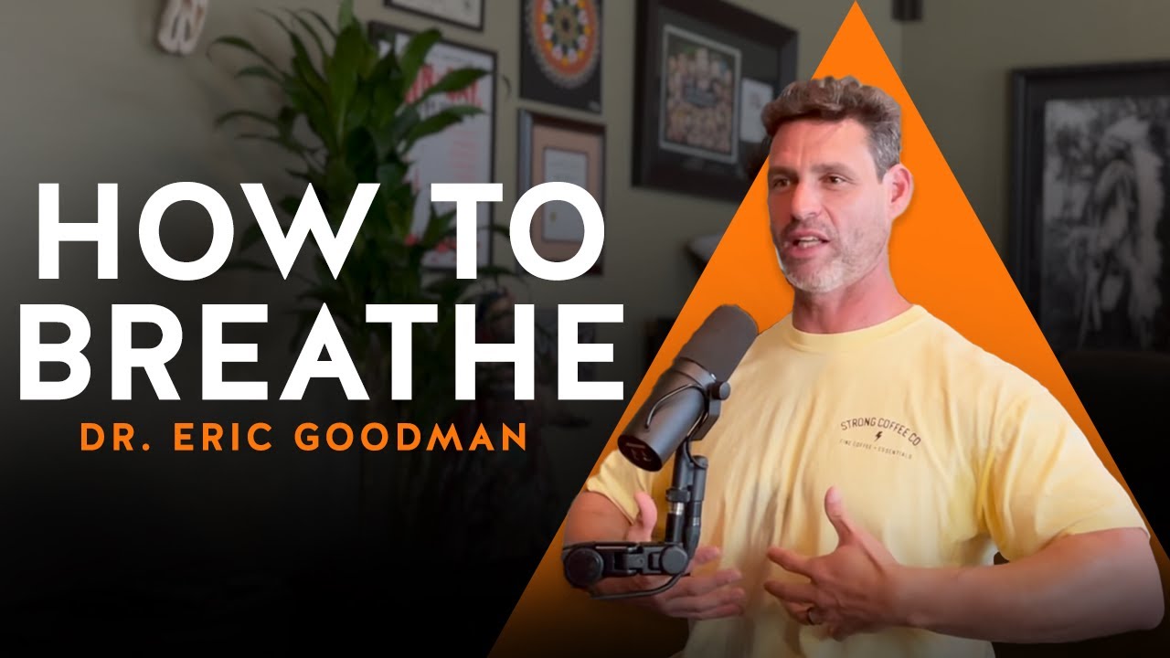 Proper Breathing Benefits W/ Dr. Eric Goodman - YouTube