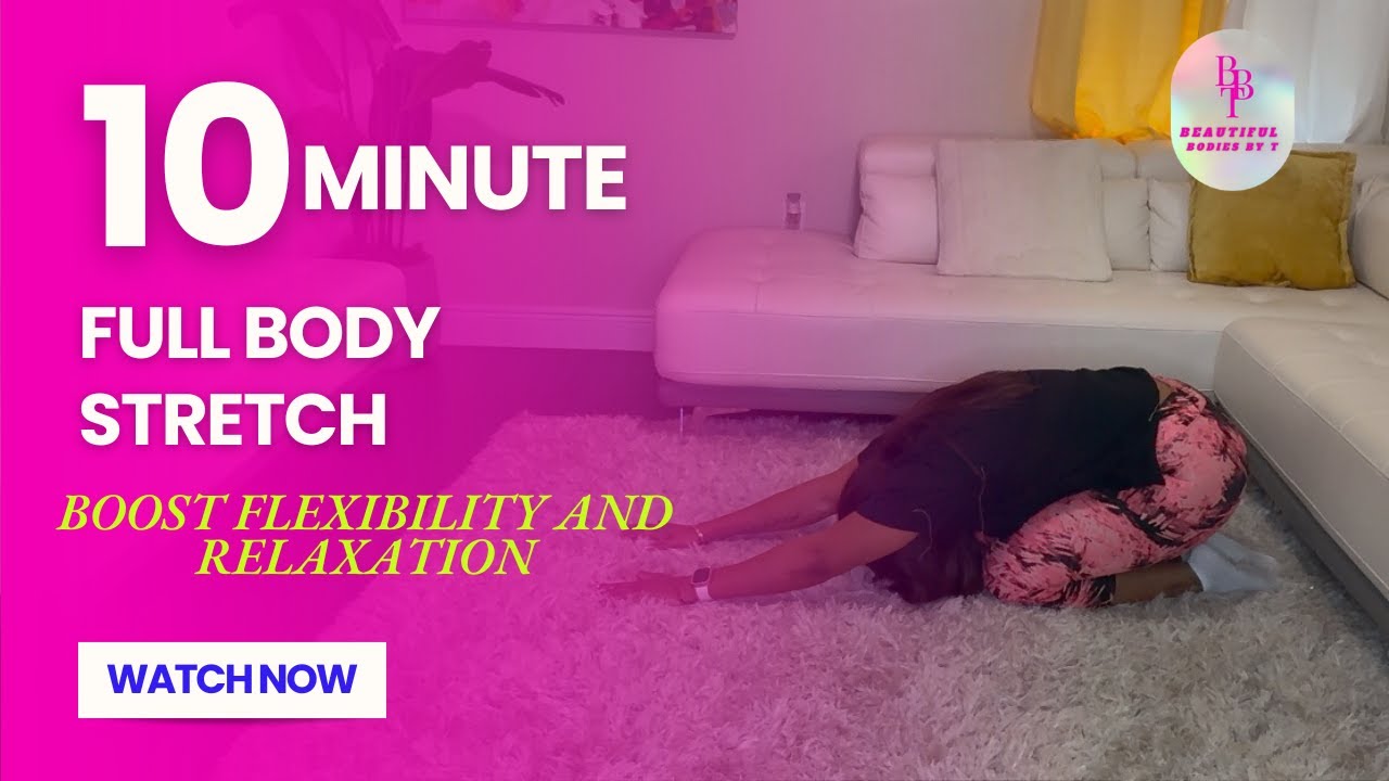 Full Body Stretch Routine: Boost Flexibility and Relaxation in Just 10 ...