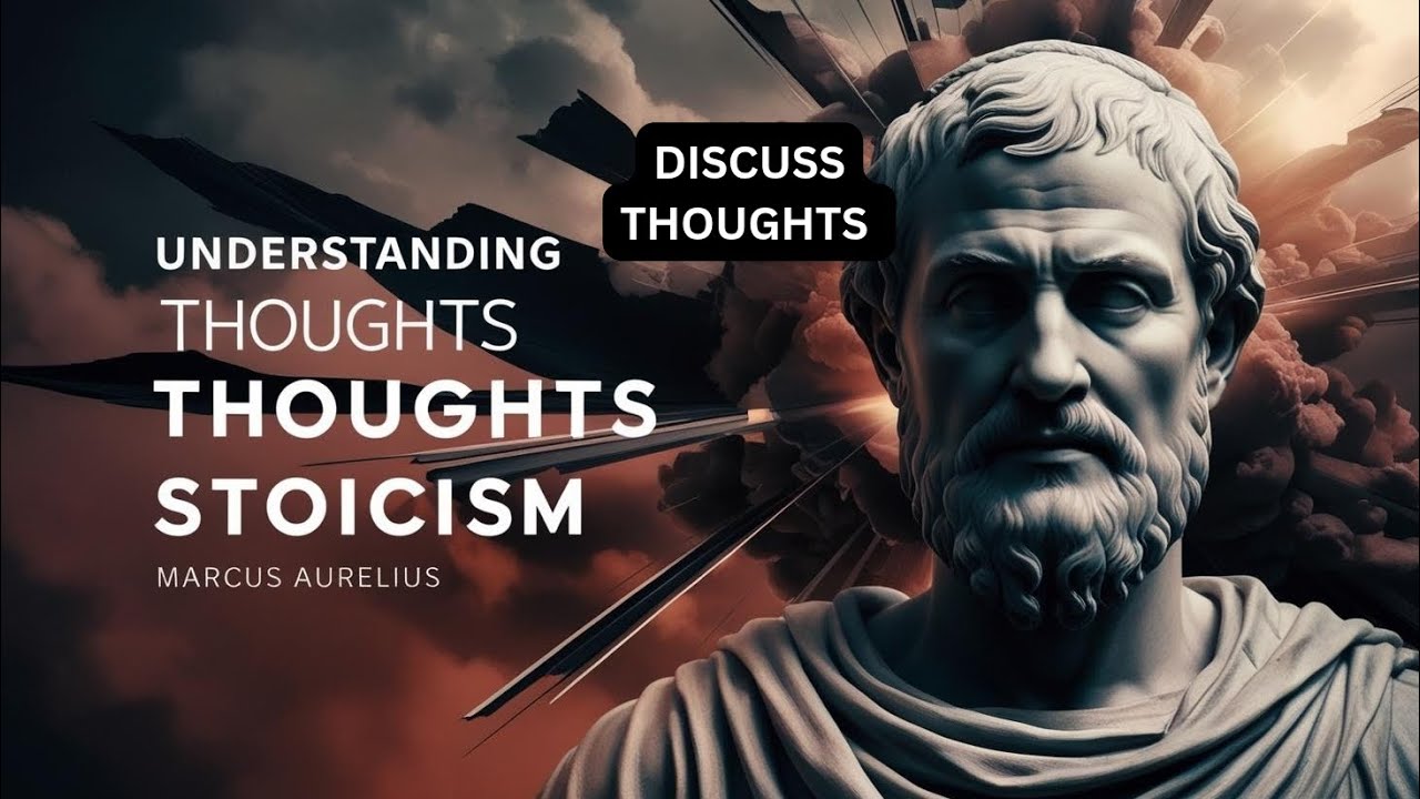Understand Your Thoughts Through Stoicism | Discuss Thoughts By ...