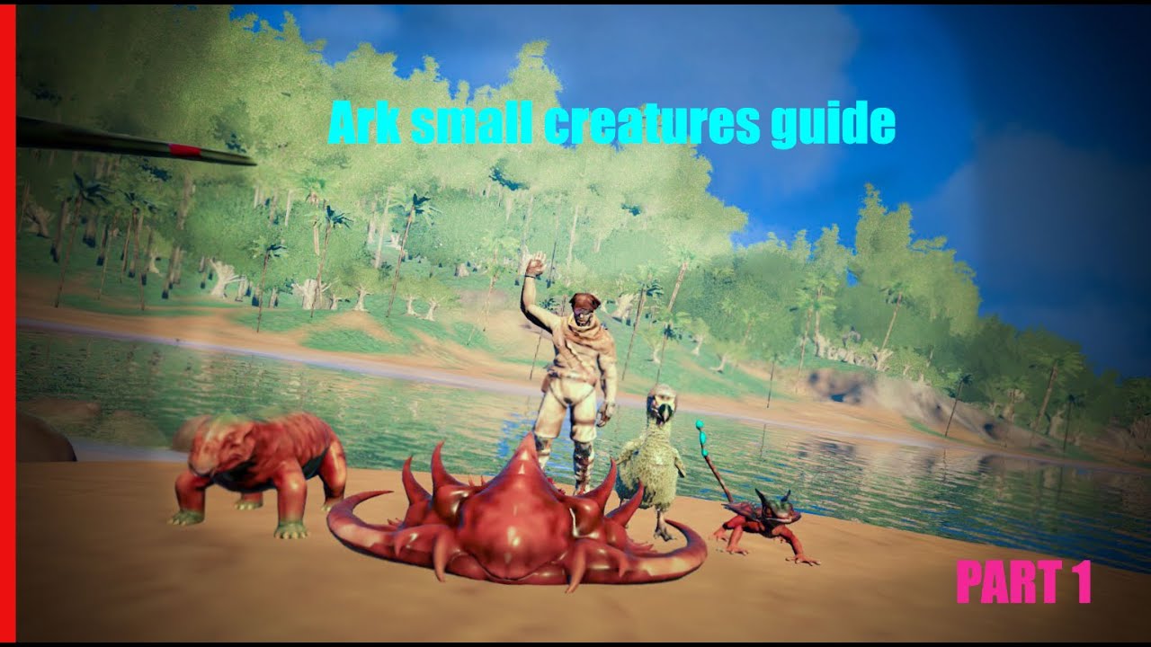ark finished small creatures Part one - YouTube