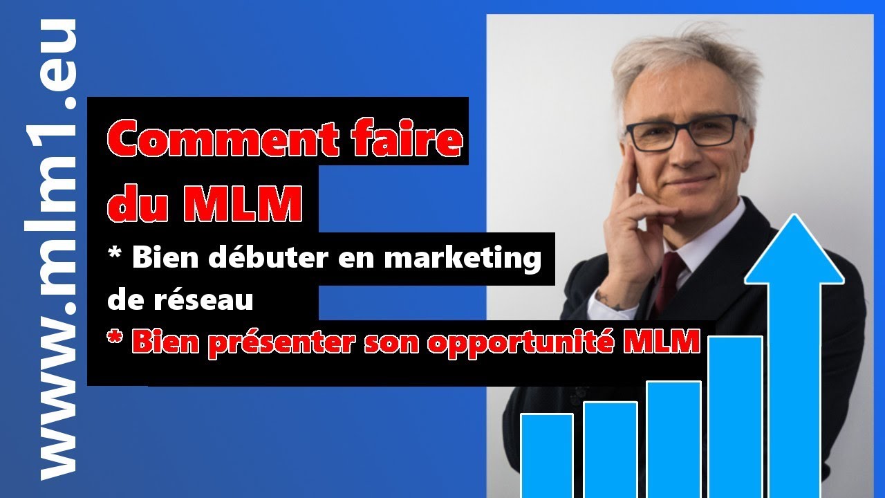 Comment faire du MLM - Bien débuter en marketing de réseau : bien ...