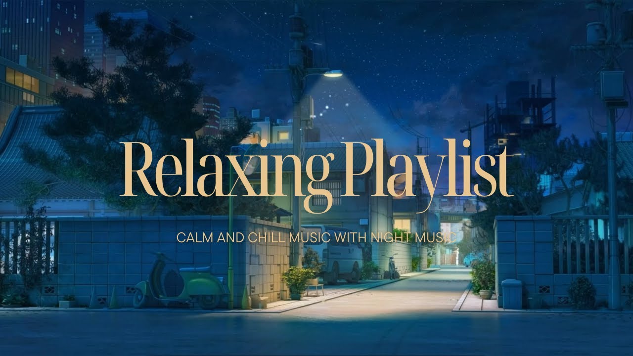 Chill Lofi Night - Relaxing Music Night Playlist - YouTube