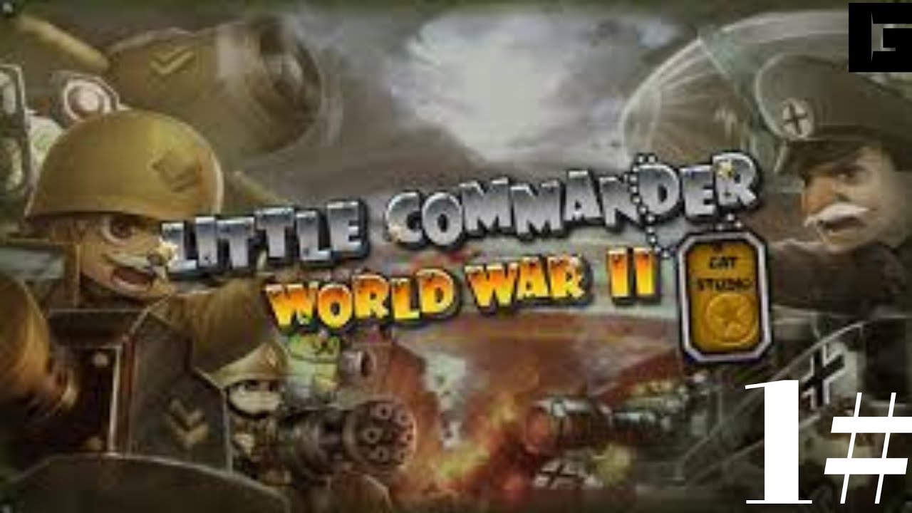 Little Commander WWII 1# - YouTube