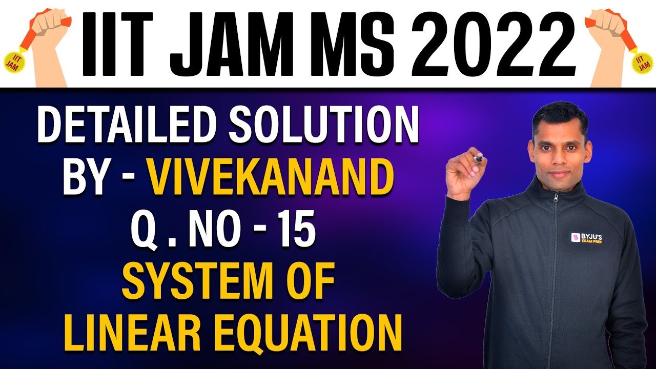 IIT JAM MS 2022 Question Number 15 System Of Linear Equation Detailed ...