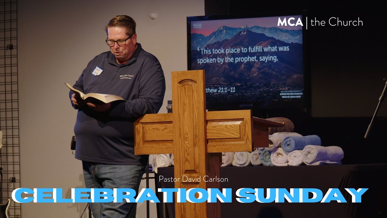 Celebration Sunday | Pastor David Carlson | MCA the Church - YouTube