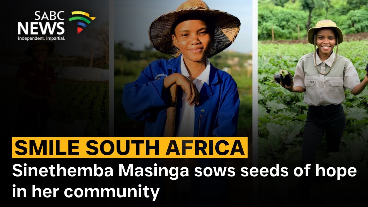 Smile South Africa | Sinethemba Masinga sows seeds of hope in her ...