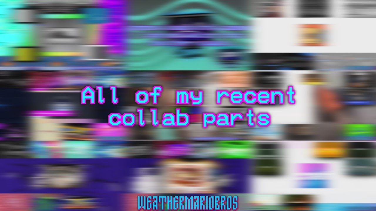 (V2) (Self Collab) All of my recent collab parts compiled! - YouTube