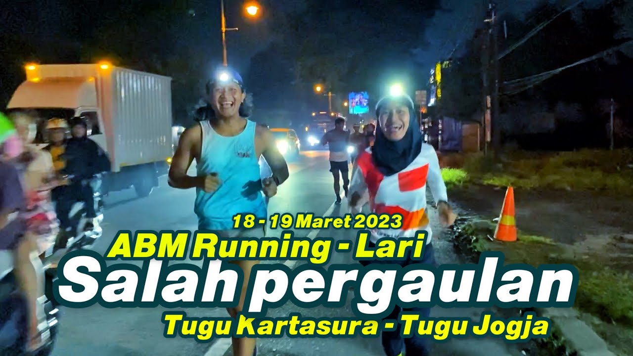 LARI SALAH PERGAULAN #04 | SOLO - JOGJA [tugu kartasura - tugu jogja] 54KM - YouTube