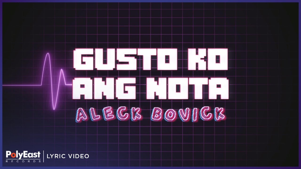 Gusto Ko Ang Nota - Aleck Bovick | Lyric Video - YouTube
