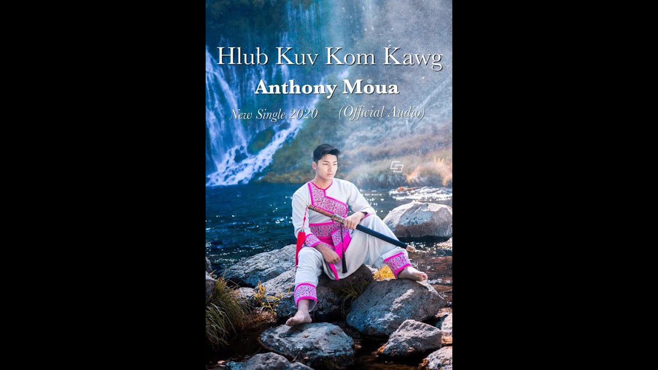 Hlub Kuv Kom Kawg - Anthony Moua (New Hmong Song) - YouTube