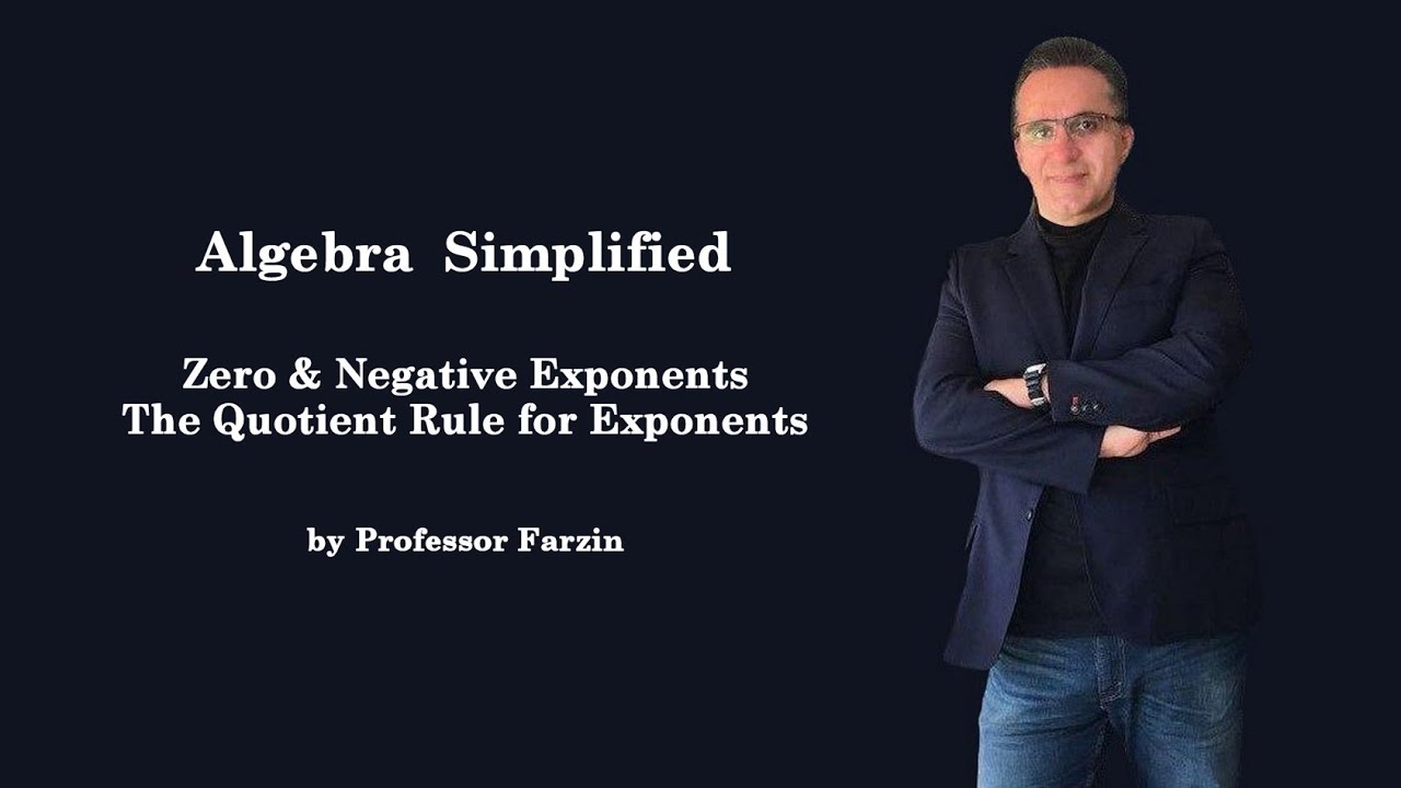 Algebra Simplified - Zero and Negative Exponents, The Quotient Rule for ...