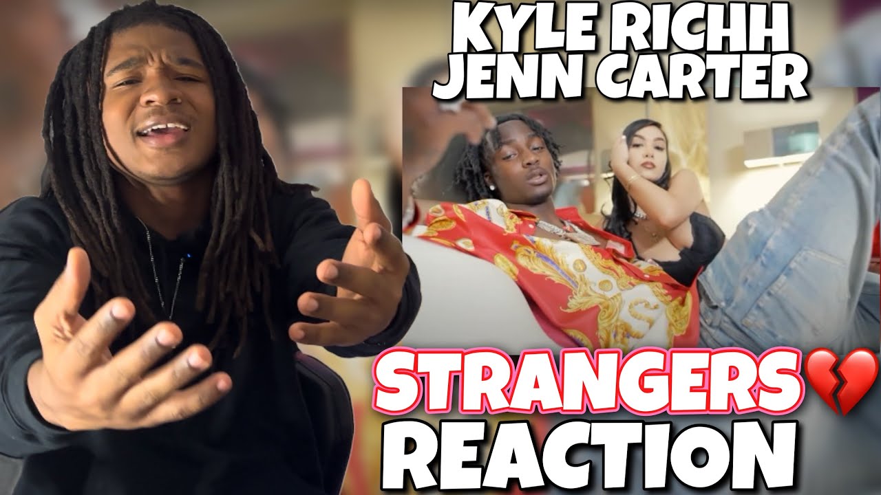 41 Kyle Richh x Jenn Carter- Strangers REACTION! - YouTube
