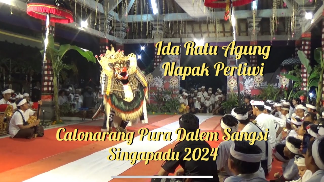 IDA RATU AGUNG NAPAK PERTIWI | CALONARANG PURA DALEM SANGSI SINGAPADU ...