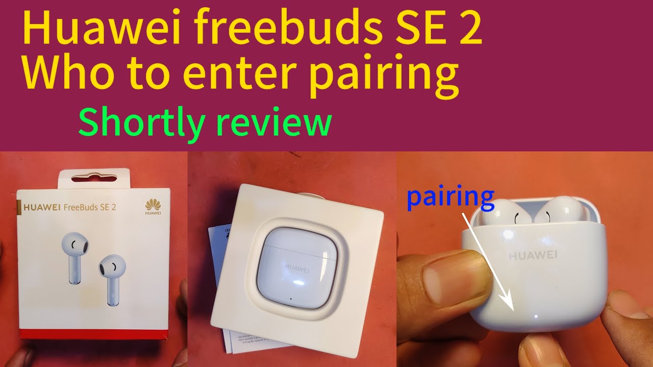 HUAWEI Freebuds SE 2 who to connect, Enter pairing mode and shortly ...