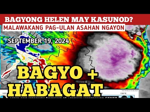 BAGYO+HABAGAT NAGPAPAULAN SA BANSA! SEPTEMBER 19,2024 PAGASA WEATHER ...