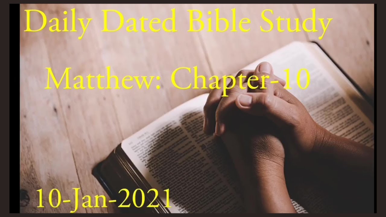 Matthew : Chapter- 10 ( Jan -10 -2021 ) Daily Chapter Bible Study - YouTube