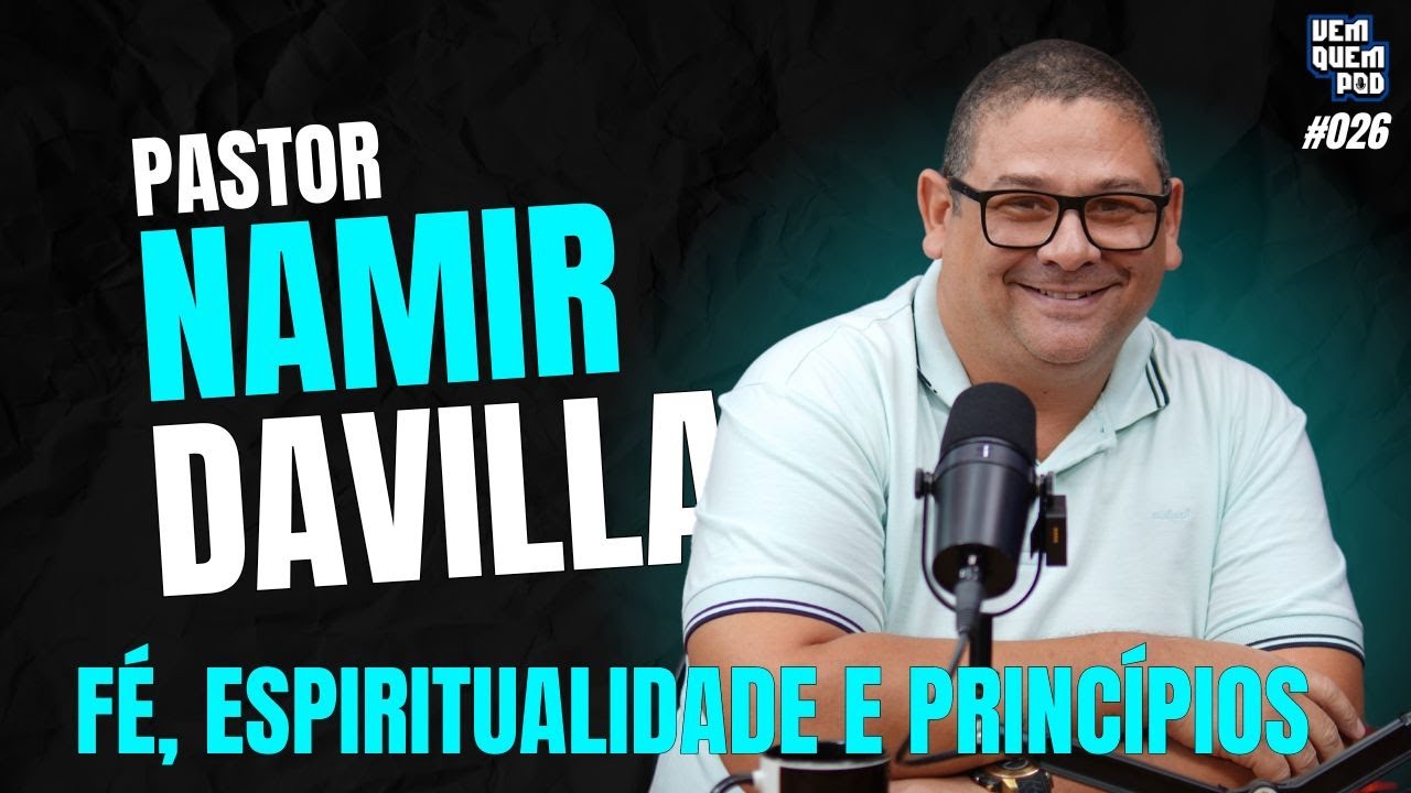 PASTOR NAMIR DAVILLA - EPISÓDIO COMPLETO - VEMQUEMPOD - YouTube