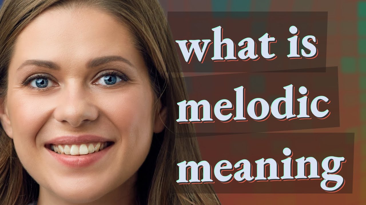 Melodic | meaning of Melodic - YouTube