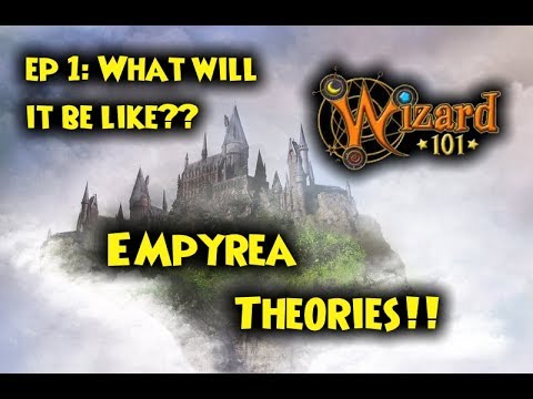 Wizard101 | NEW WORLD Empyrea THEORIES | Ep 1: General Ideas? - YouTube