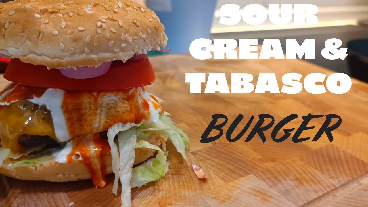 Sour Cream and Tabasco BURGER - YouTube