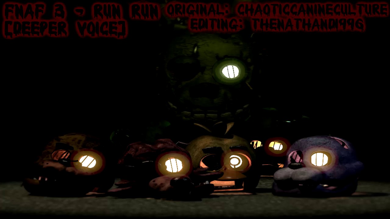 FNaF 3 - Run Run [Deeper Voice] - YouTube