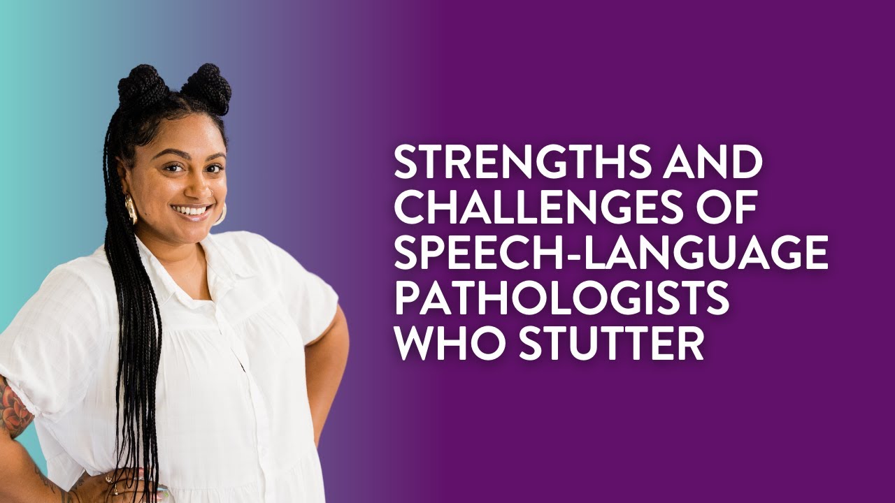 Strengths and Challenges of Speech-Language Pathologists (SLPs) Who ...