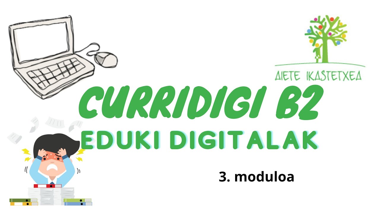 CURRIDIGI B2 EDUKI DIGITALAK 3 moduloa - YouTube