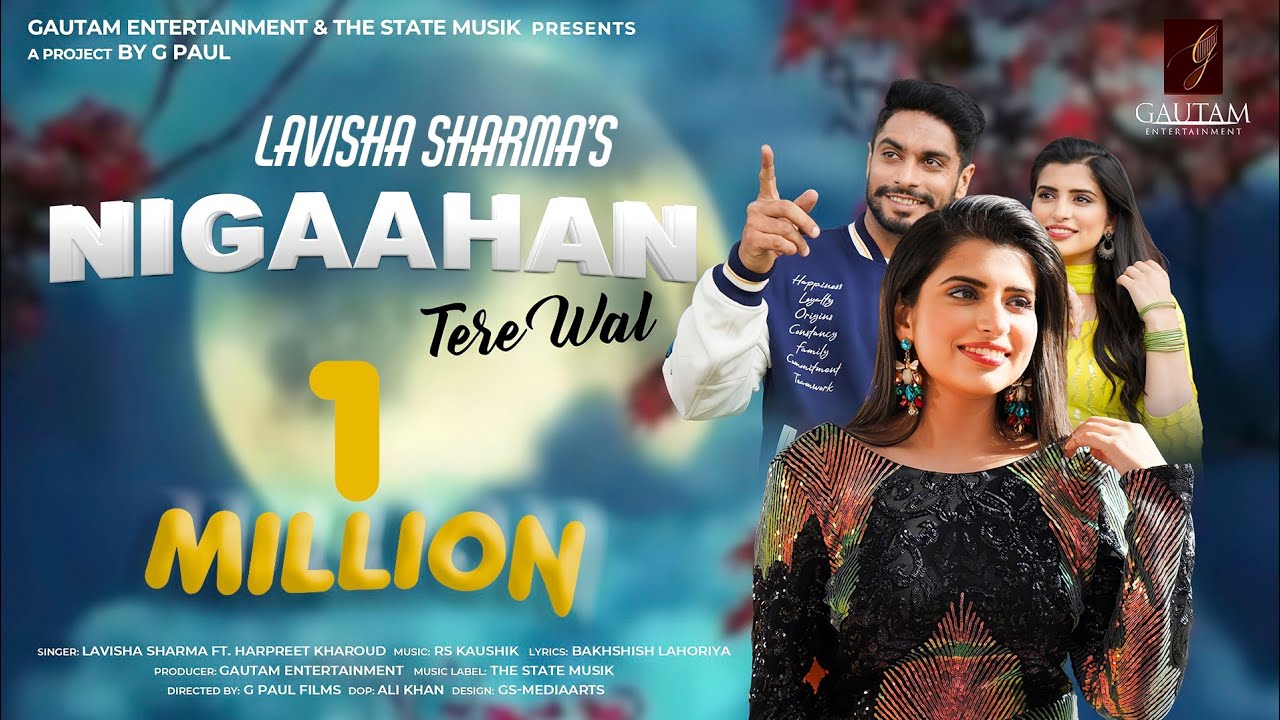 Nigaahan Tere Wal|Lavisha Sharma|Harpreet Kharoud|Bakhshish Lahoriya| G ...