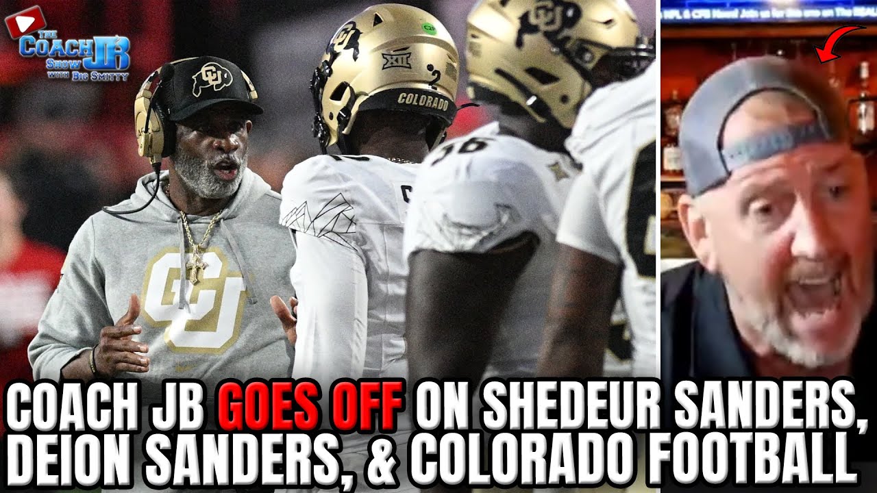 Coach JB GOES OFF On Shedeur Sanders, Deion Sanders & Colorado Football ...