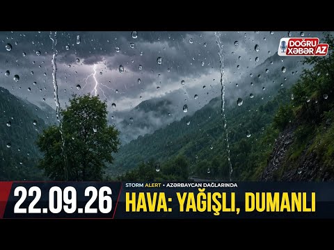 SABAH YAĞIŞ YAĞACAQ - 22.09.26 | HAVA 