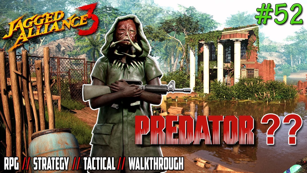 A Predator at Ille Morat??? // JAGGED ALLIANCE 3 // WALKTHROUGH // - 52 ...