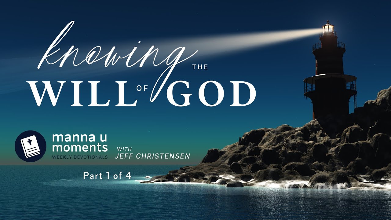 Knowing the Will of God | Part 1 of 4 | Manna U Moments with Jeff ...