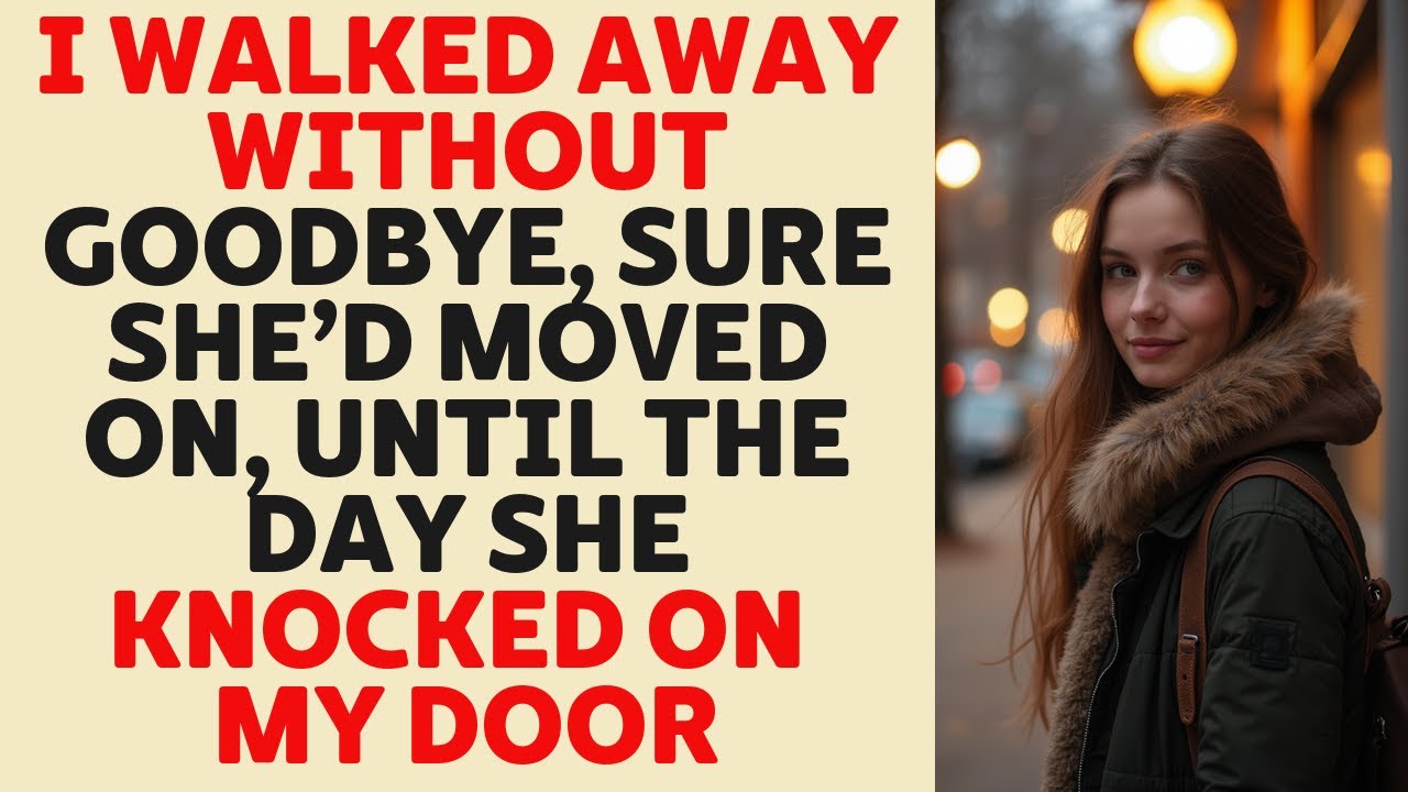 I vanished without a word, thinking she forgot me — until she showed up ...