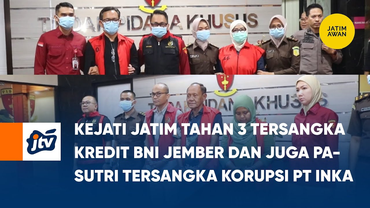 Kejati Jatim Tahan 3 Tersangka Kredit BNI Jember | Pasutri Tersangka ...