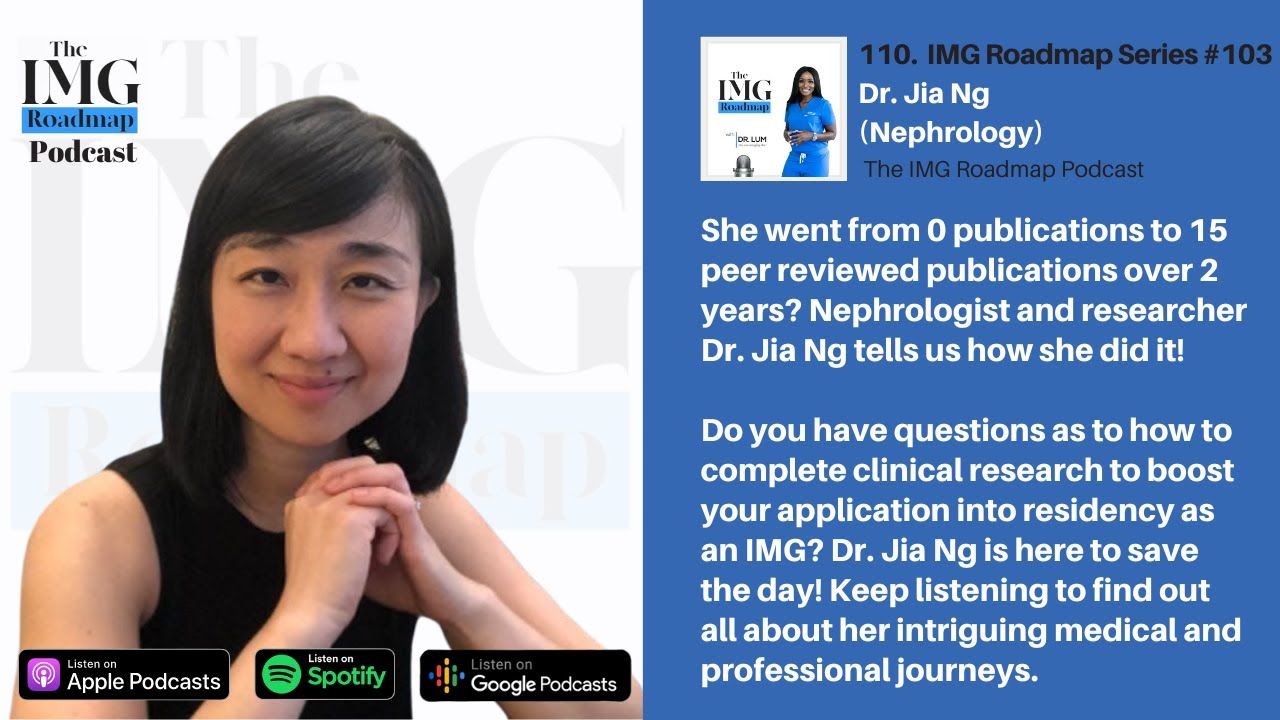 The IMG Roadmap Podcast - 110. IMG Roadmap Series #103. Dr. Jia Ng ...